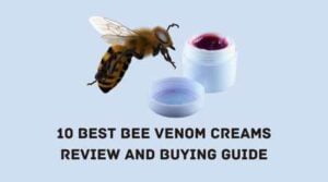 10 Best Bee Venom Creams Review and Buying Guide