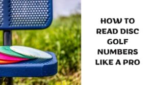 How to Read Disc Golf Numbers like a Pro : Crack The Code